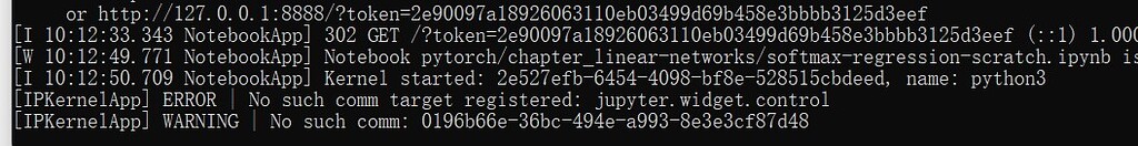 出现[IPKernelApp] ERROR | No such comm target registered: jupyter.widget.control - pytorch - D2L ...